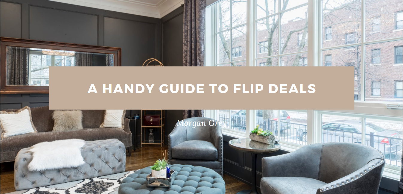 A Handy Guide To Flip Deals - Morgan Grey